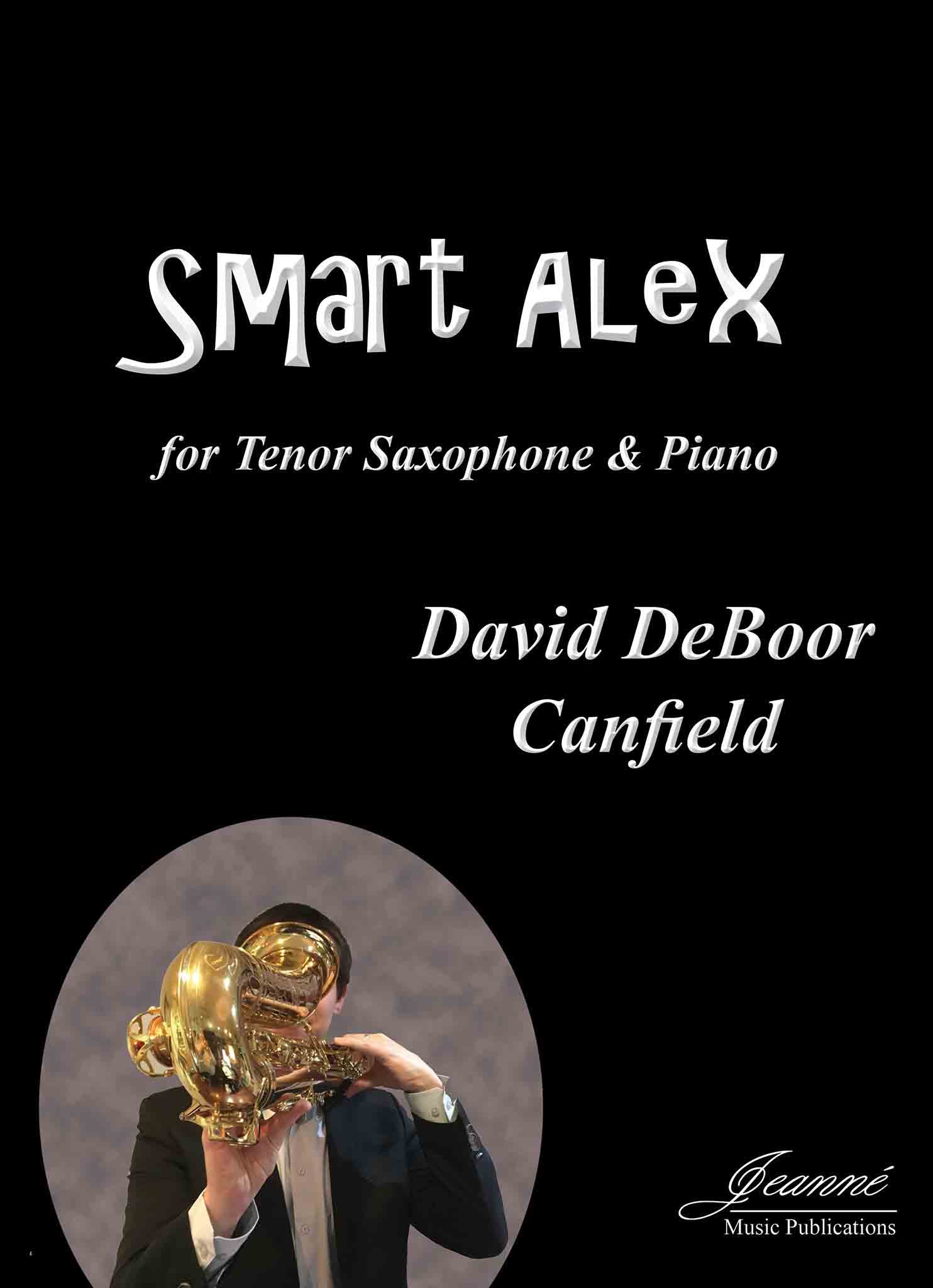 Canfield: Smart Alex for Tenor Saxophone and Piano – Jeanne-Inc