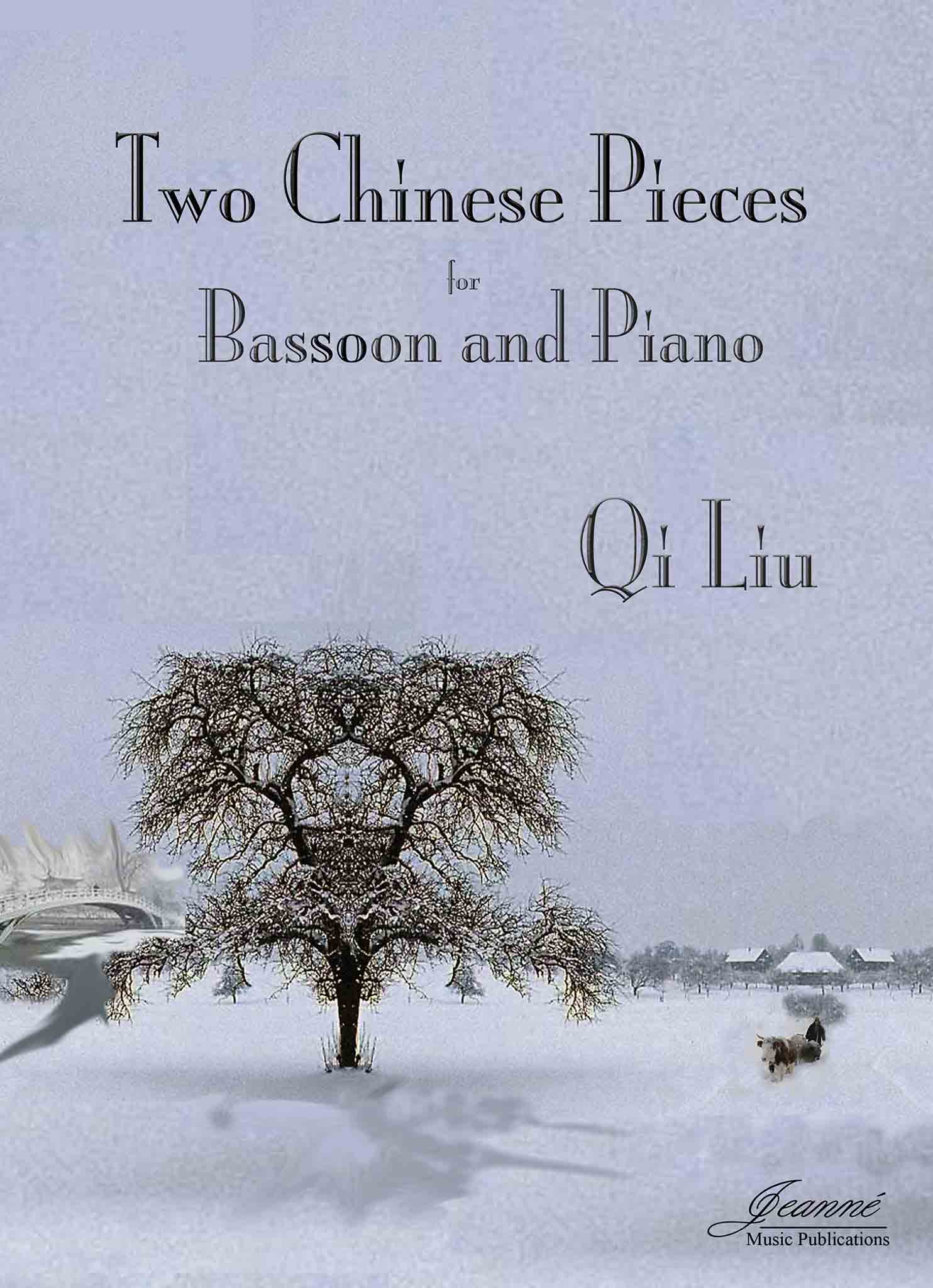 Liu, Qi: Two Chinese Pieces for Bassoon and Piano – Jeanne-Inc